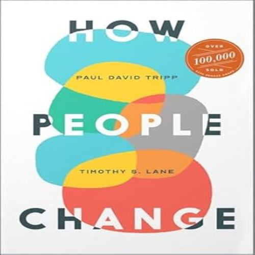 How People Change 3rd edition | Heartland Baptist Bookstore