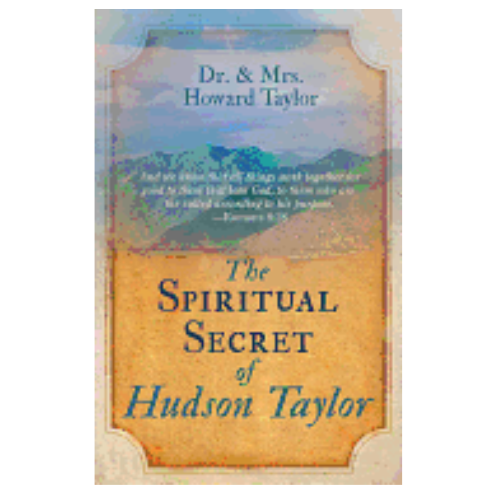 The Spiritual Secret of Hudson Taylor | Heartland Baptist Bookstore