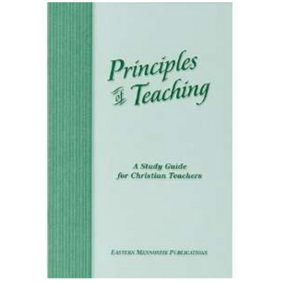 Principles of Teaching: A Study Guide for Christian Teachers ...