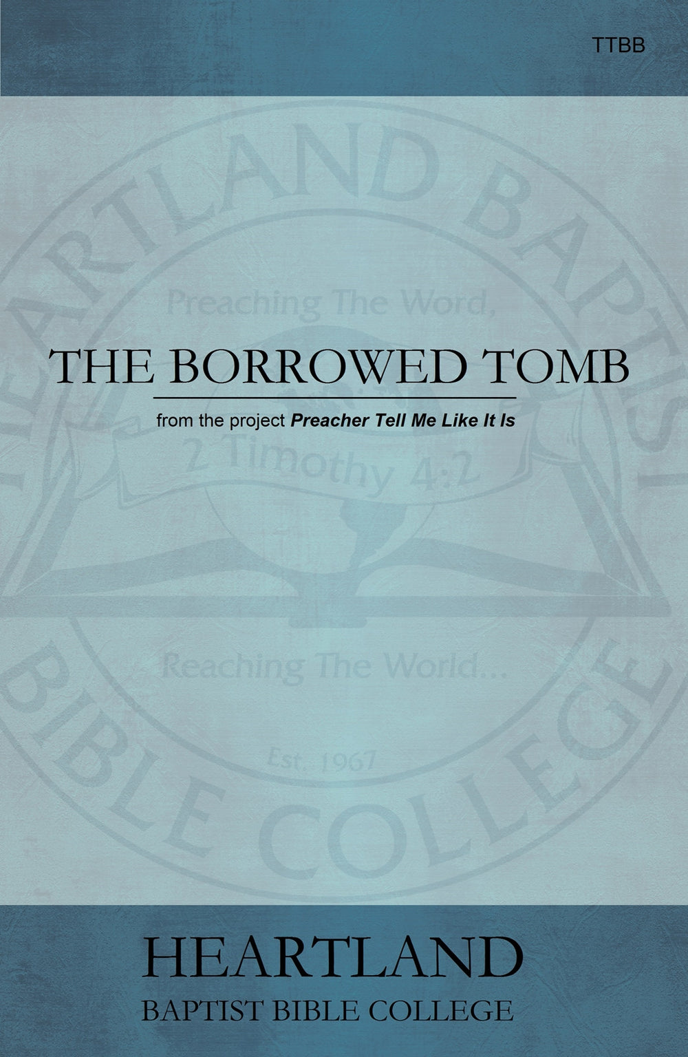 The Borrowed Tomb (Sheet Music) | Heartland Baptist Bookstore