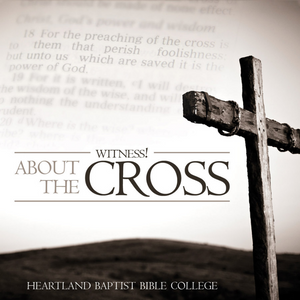 About the Cross (CD) | Heartland Baptist Bookstore