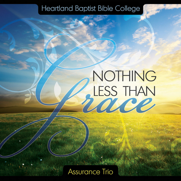 Nothing Less than Grace, CD | Heartland Baptist Bookstore