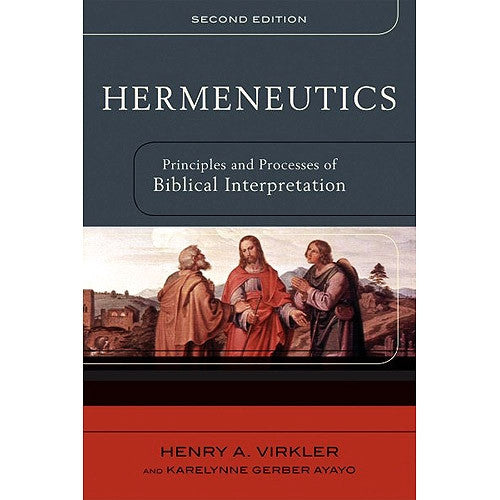 Hermeneutics: Principles And Processes of Biblical Interpretation 2 ed ...