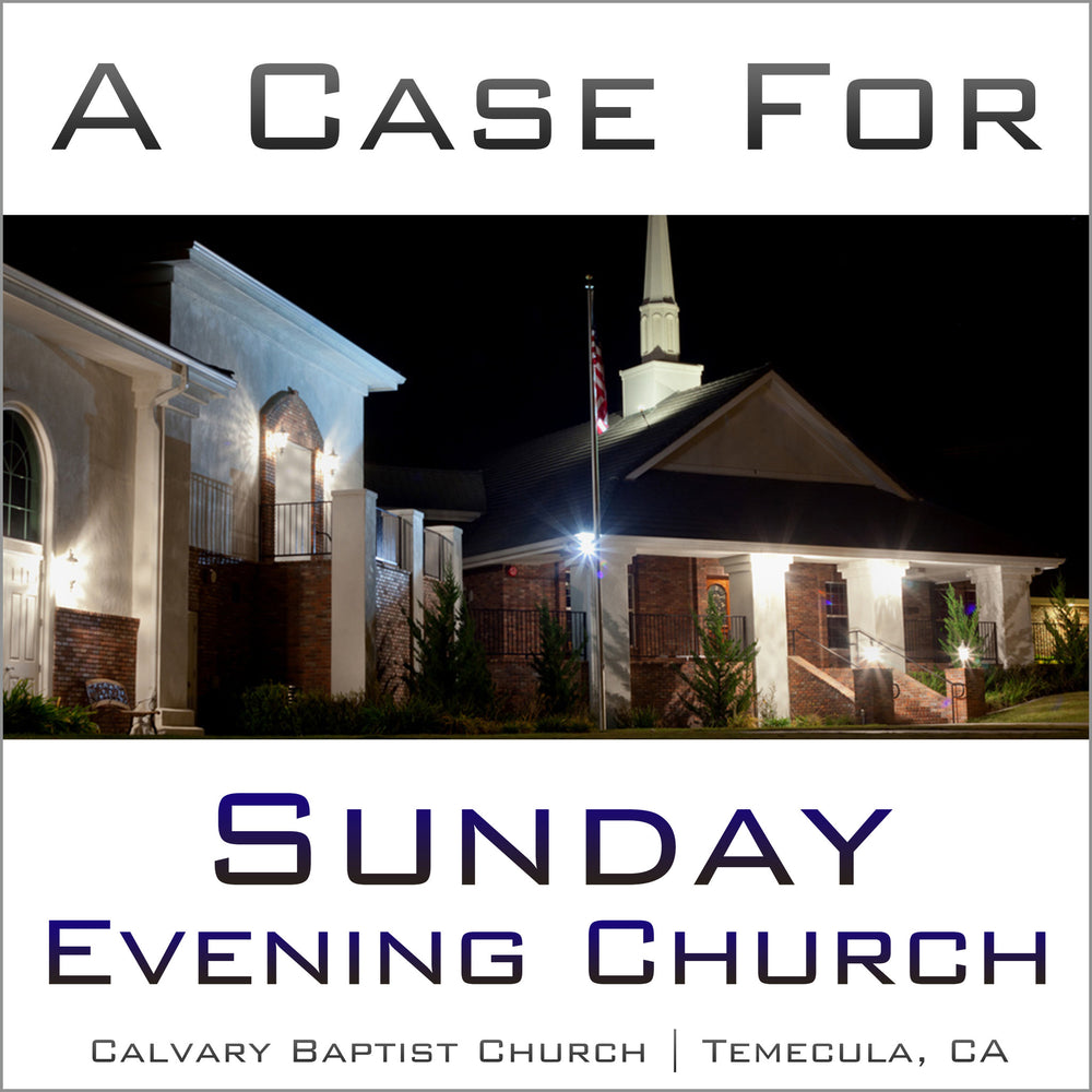 A Case For Sunday Evening Church | Heartland Baptist Bookstore