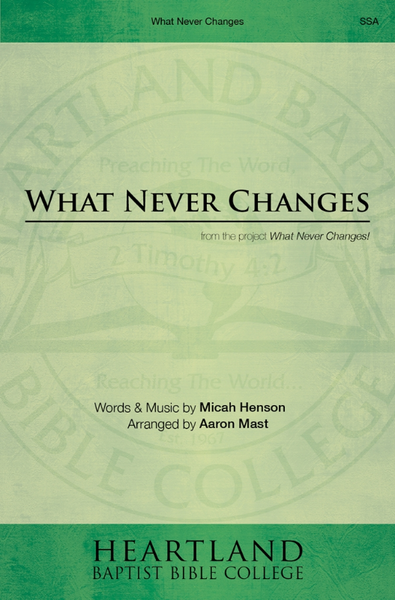 What Never Changes (Sheet Music) | Heartland Baptist Bookstore